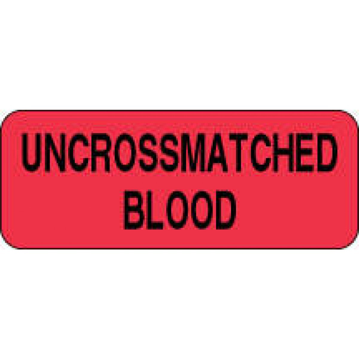 Lab Communication Label (Paper, Permanent) Uncrossmatched Blood 2 1/4 ...