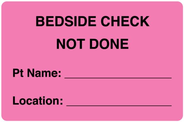 Medical Use Labels - BEDSIDE CHECK NOT DONE, Nursing Label 4" x 2-5/8 ...