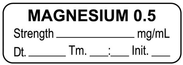 Medical Use Labels - Anesthesia Label, Magnesium 0.5 mg/mL Date Time I ...