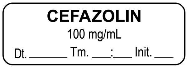 Medical Use Labels - Anesthesia Label, Cefazolin 100 mg/mL Date Time I ...
