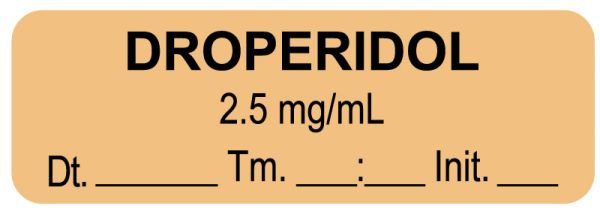 Medical Use Labels - Anesthesia Label, Droperidol 2.5 mg/mL Date Time ...